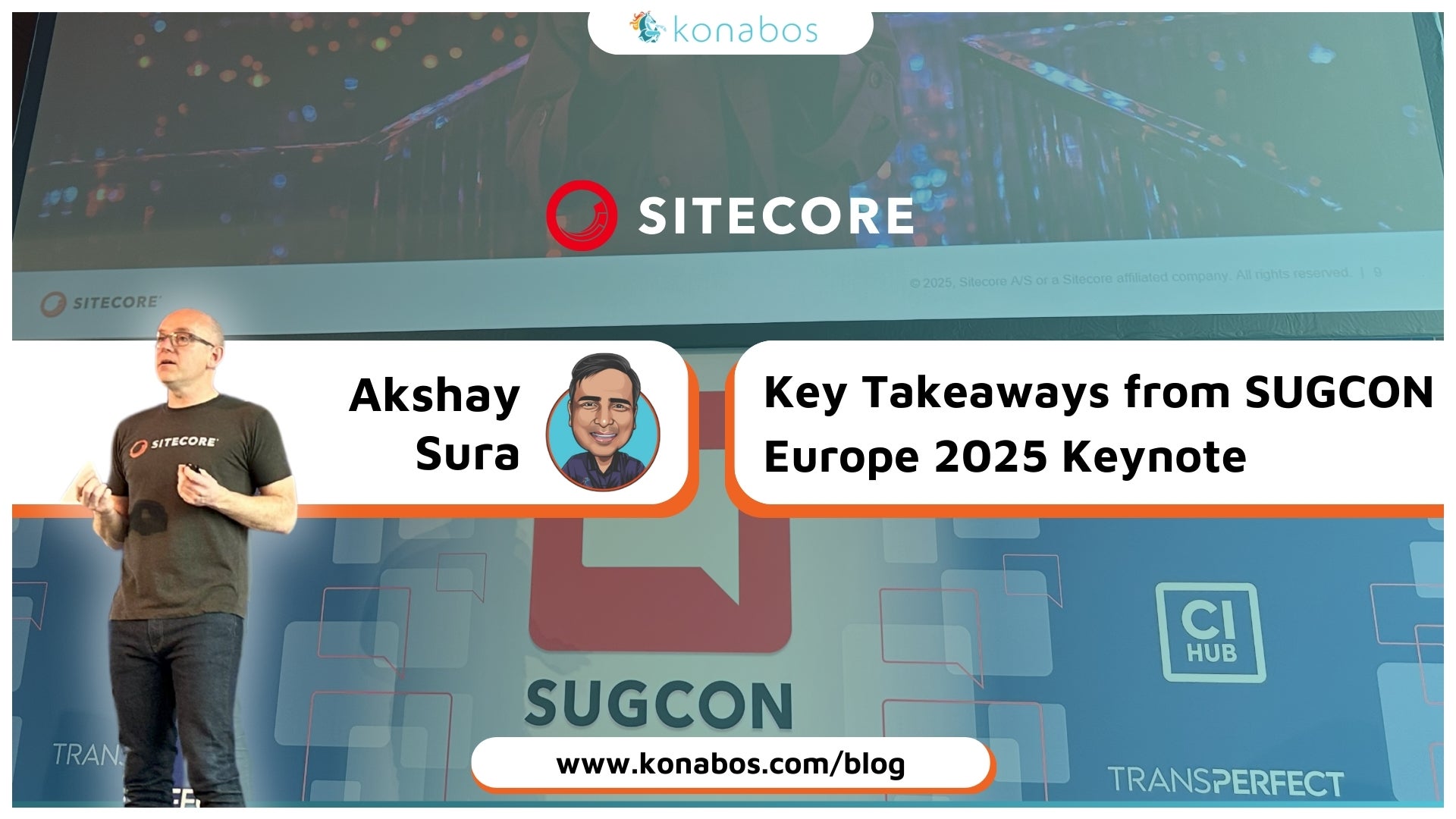 Sitecore’s SUGCON 2025 Keynote: AI-First DXP, XM Cloud, and What’s Next | Konabos